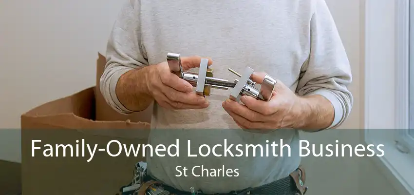 Family-Owned Locksmith Business St Charles - Locksmith Services