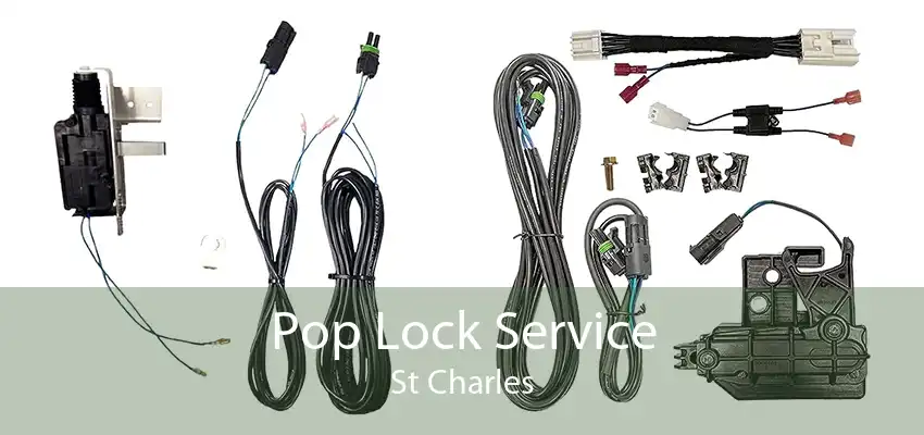 Pop Lock Service St Charles | Pop Lock Service Experts
